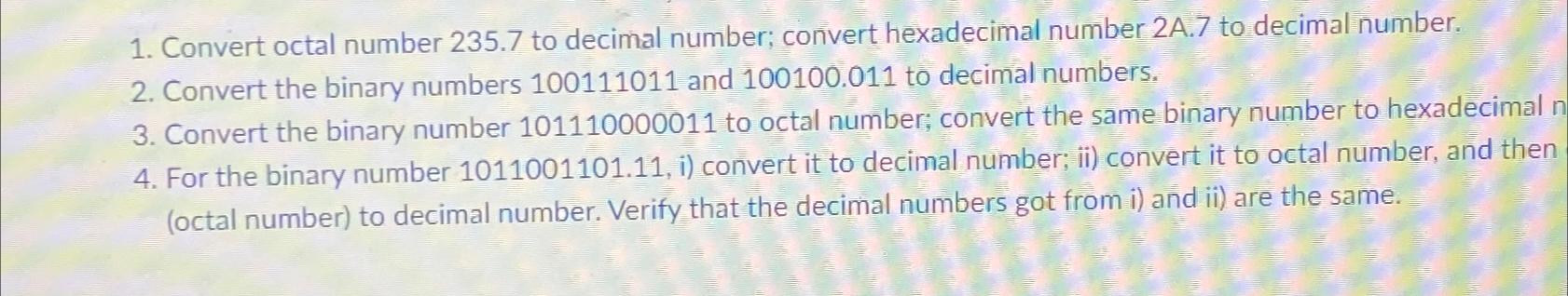 Solved Convert octal number 235.7 ﻿to decimal number; | Chegg.com