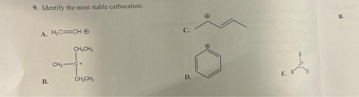 Solved 9. Identify the most stable carbocation: A. H2C=CH⊕ | Chegg.com