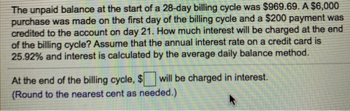Solved The unpaid balance at the start of a 28-day billing | Chegg.com