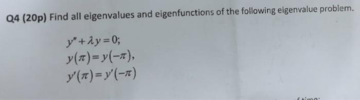 Solved Q4 (20p) Find all eigenvalues and eigenfunctions of | Chegg.com