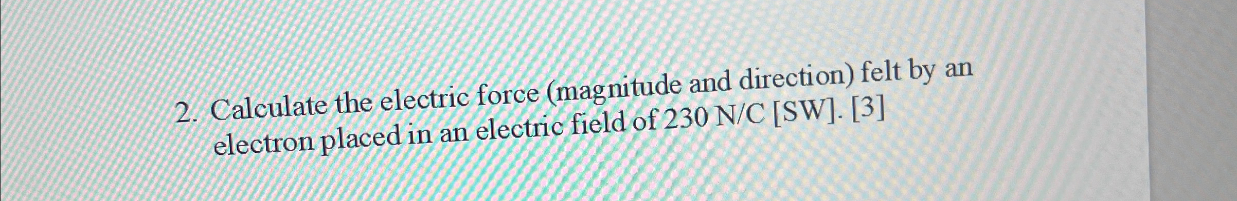 Solved Calculate the electric force (magnitude and | Chegg.com