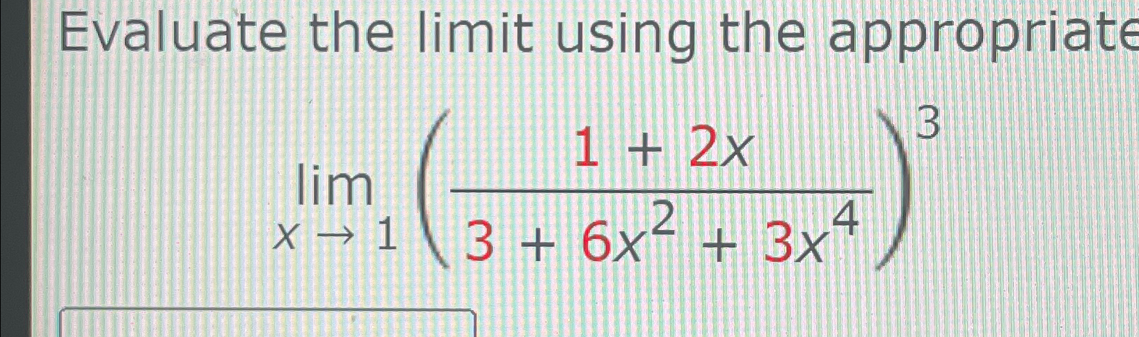 Solved Evaluate the limit using the | Chegg.com