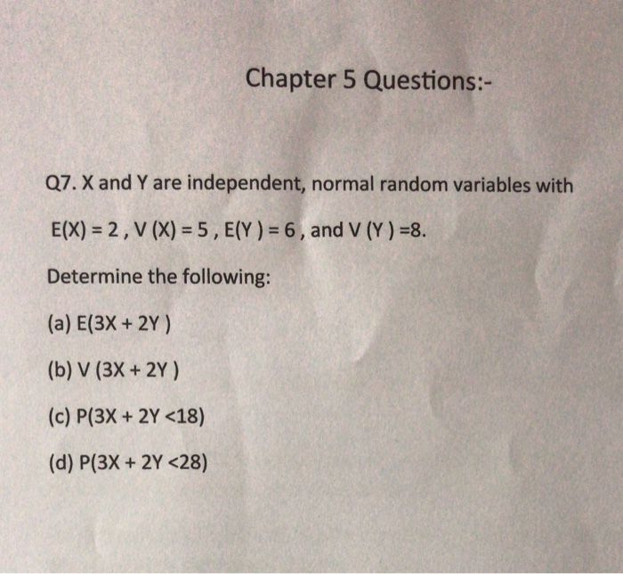 Solved Chapter 5 Questions:- 07. X and Y are independent, | Chegg.com