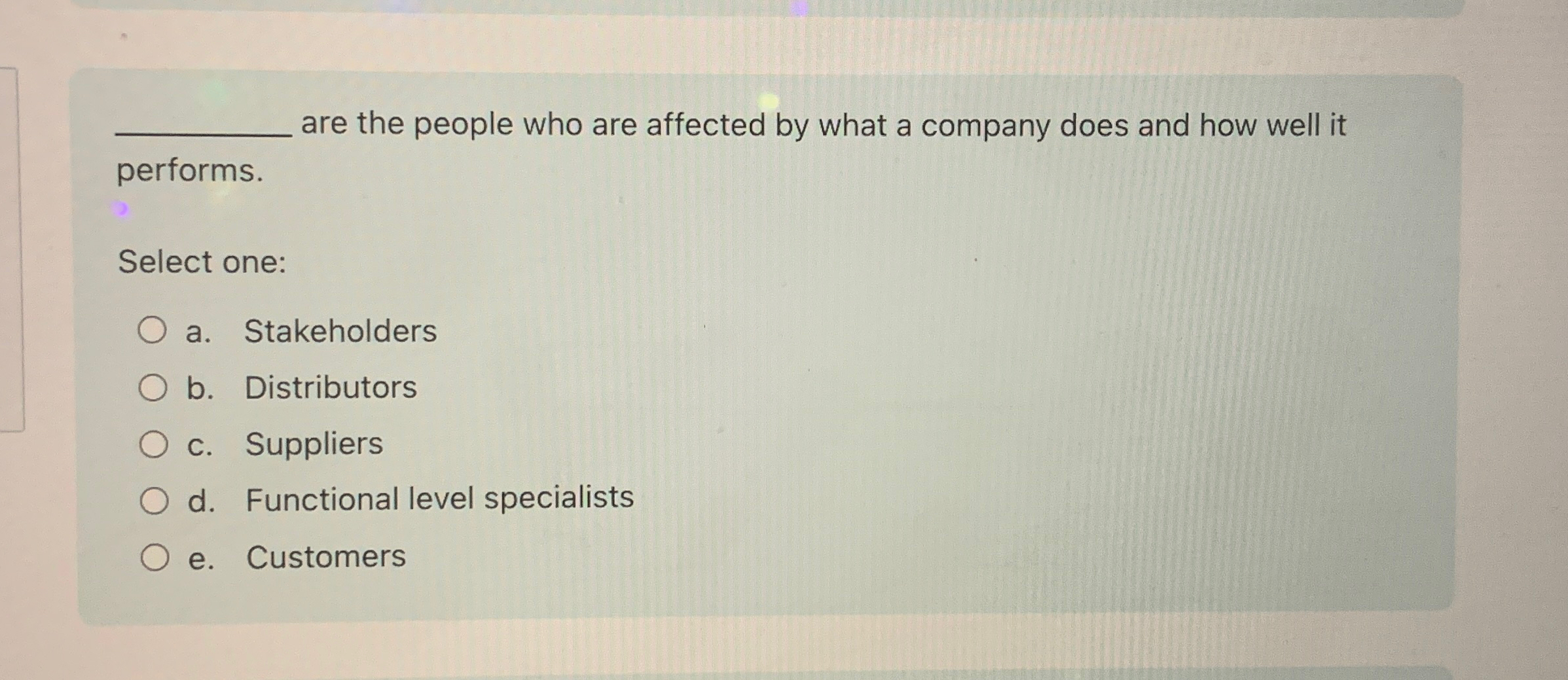 Solved are the people who are affected by what a company | Chegg.com