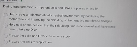 Solved During transformation, competent cells and DNA are | Chegg.com