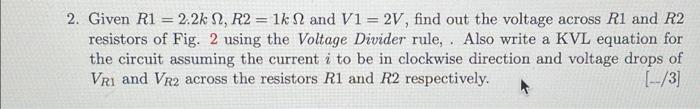 Solved 2. Given R1=2.2kΩ,R2=1kΩ and V1=2V, find out the | Chegg.com
