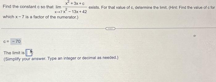 Solved Find the constant c so that lim x² + 3x + c 2 x-7x13x | Chegg.com