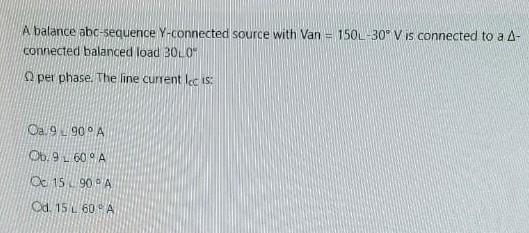 Solved A balance abc-sequence Y-connected source with Van = | Chegg.com