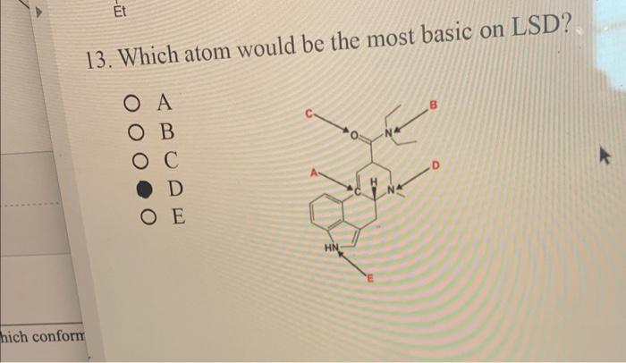 Solved 13. Which atom would be the most basic on LSD? A B C | Chegg.com