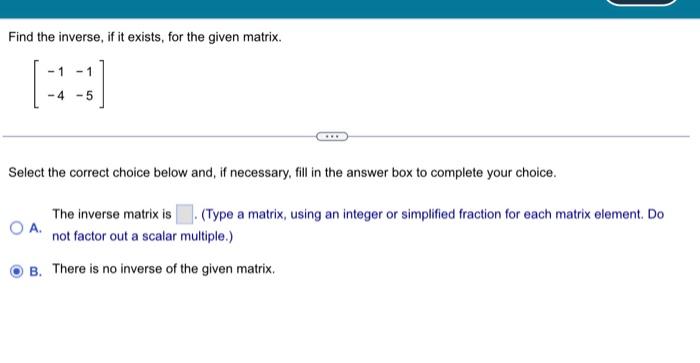 Solved Find the inverse, if it exists, for the given matrix. | Chegg.com