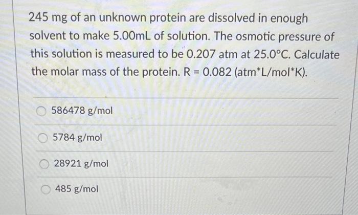 Solved 245mg of an unknown protein are dissolved in enough | Chegg.com