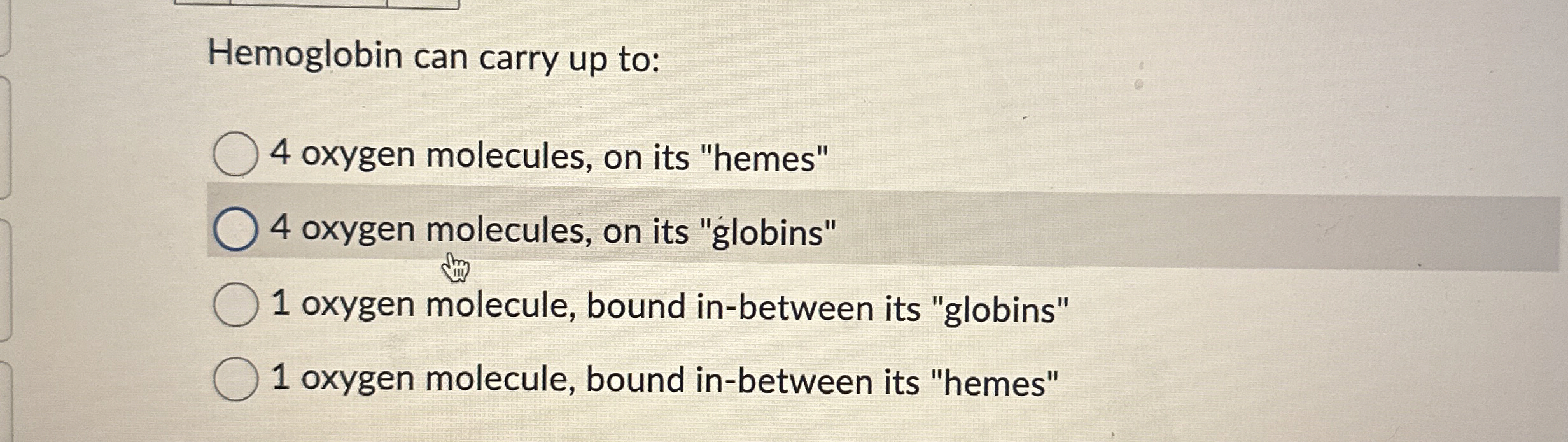 Solved Hemoglobin can carry up to:4 ﻿oxygen molecules, on | Chegg.com