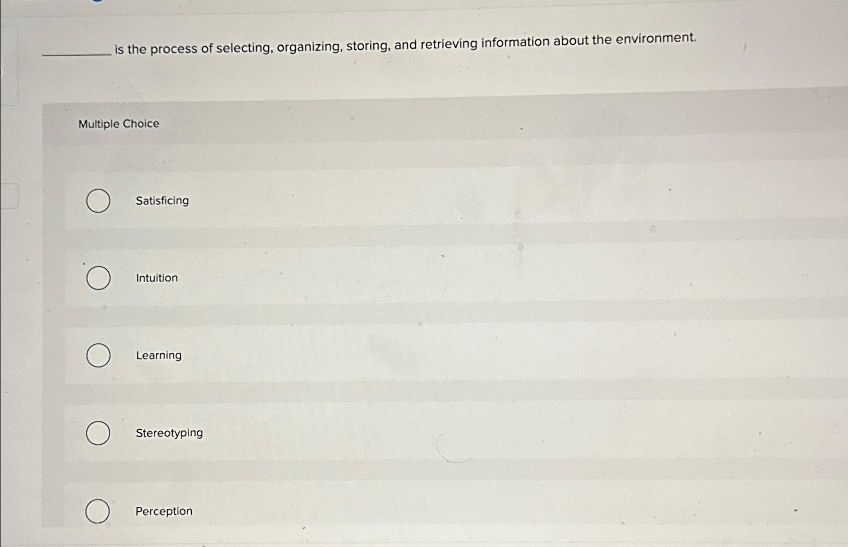 Solved is the process of selecting, organizing, storing, and | Chegg.com