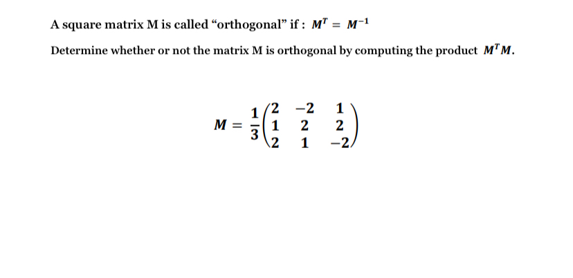 Solved A square matrix M is called "orthogonal" if : | Chegg.com