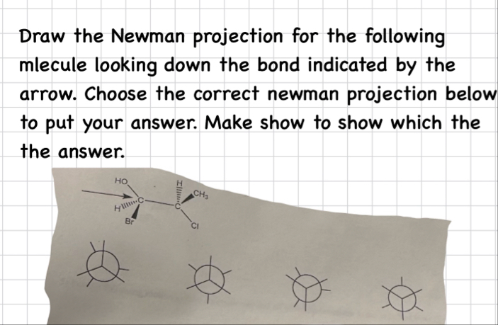 Solved Draw the Newman projection for the following mlecule | Chegg.com