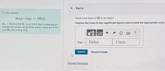 Solved For the reaction. H2(g)+I2(g)÷2HI(g) What is the mass | Chegg.com