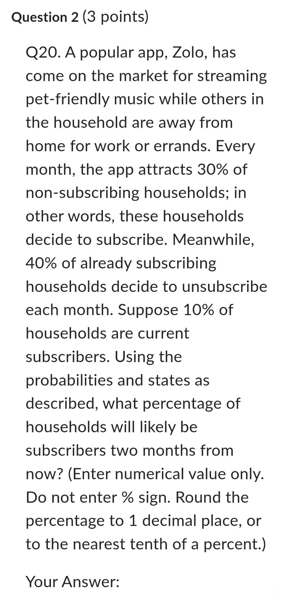 Solved Question 2 (3 points) Q20. A popular app, Zolo, has | Chegg.com
