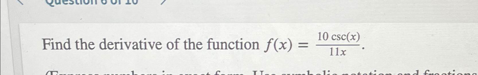 Solved Find the derivative of the function f(x)=10csc(x)11x. | Chegg.com