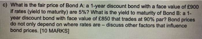 Solved c) What is the fair price of Bond A: a 1-year | Chegg.com