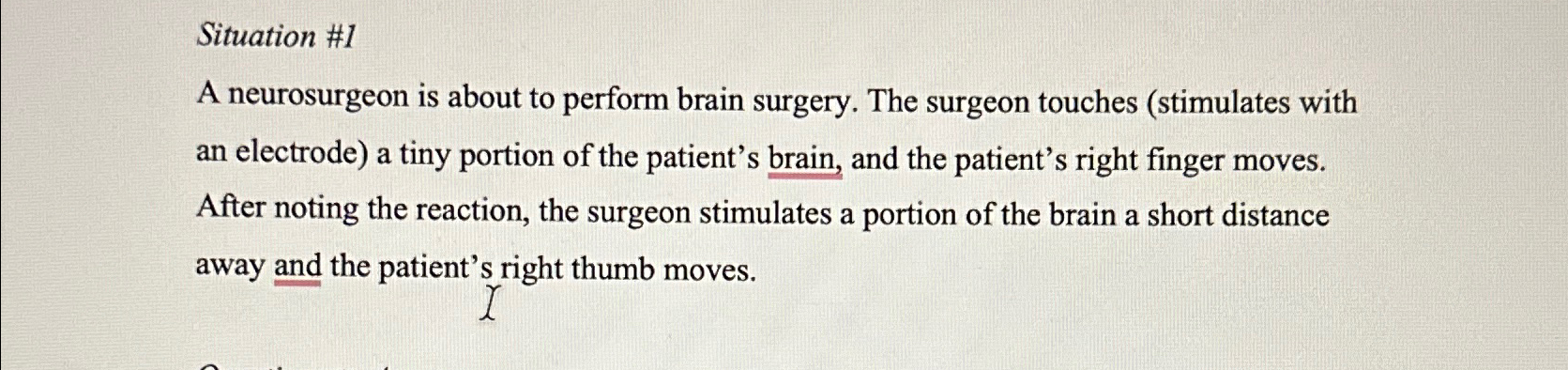 Solved Situation #1A neurosurgeon is about to perform brain | Chegg.com