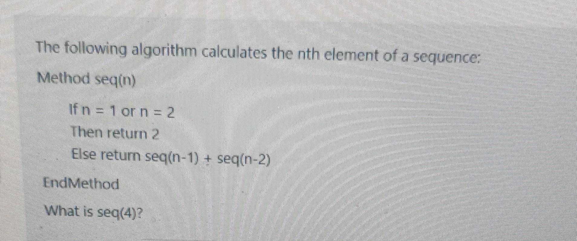 Solved The Following Algorithm Calculates The Nth Element Of 3482