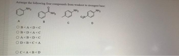Solved Arrange the following four compounds from weakest to | Chegg.com