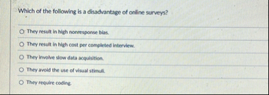 Solved Which of the following is a disadvantage of online | Chegg.com