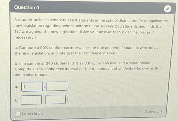 Solved Question 4 A student polls his school to see if | Chegg.com