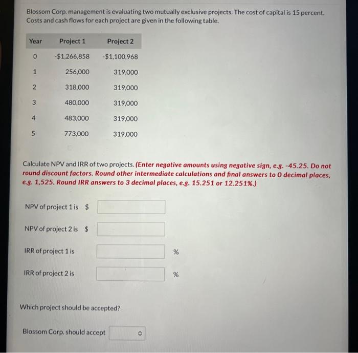 Solved Blossom Corp. management is evaluating two mutually | Chegg.com