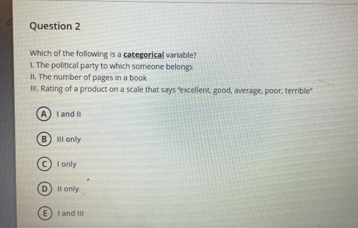 Solved Question 2 Which of the following is a categorical | Chegg.com