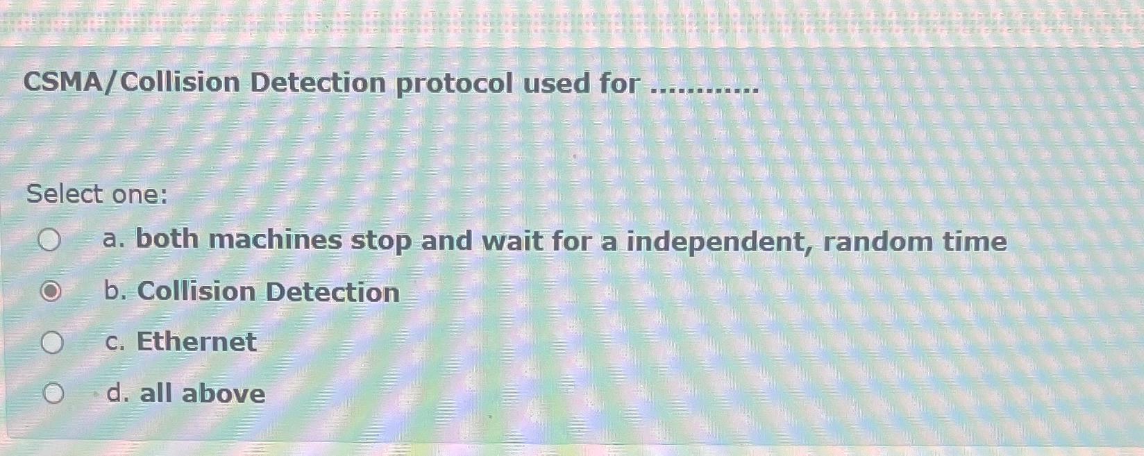 Solved Csma Collision Detection Protocol Used Forselect