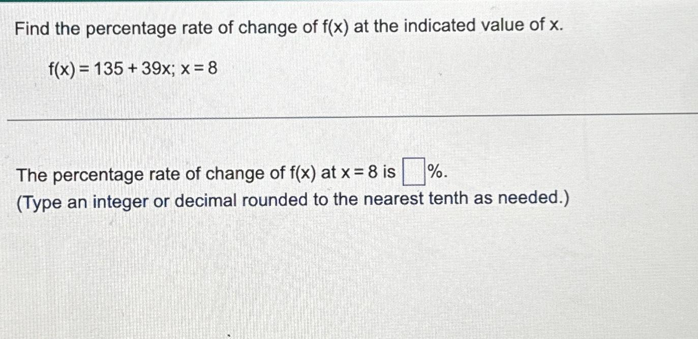 Solved Find the percentage rate of change of f(x) ﻿at the | Chegg.com