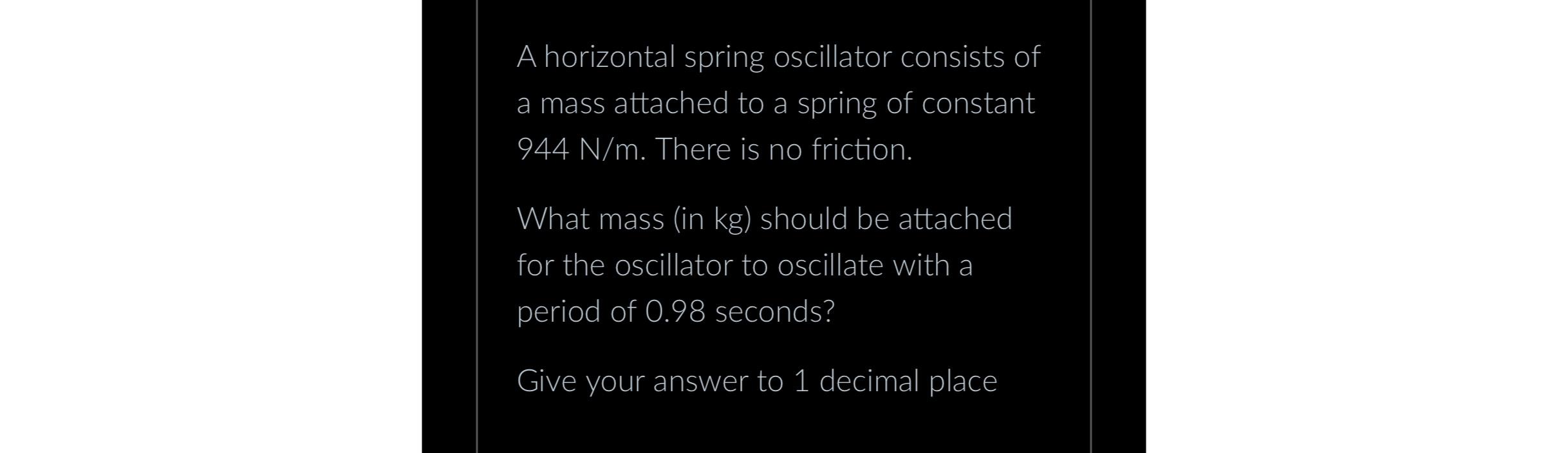 Solved A horizontal spring oscillator consists of a mass | Chegg.com