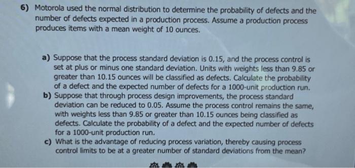 Solved 6) Motorola used the normal distribution to determine | Chegg.com
