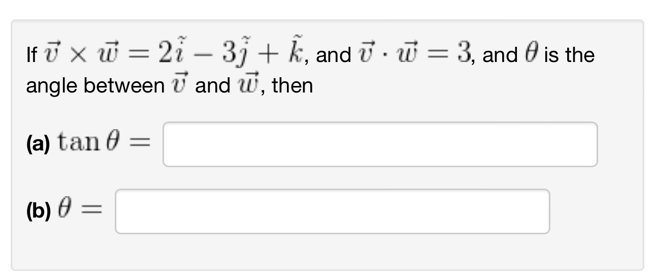Solved If vec(v)×vec(w)=2tilde(i)-3tilde(j)+tilde(k), ﻿and | Chegg.com