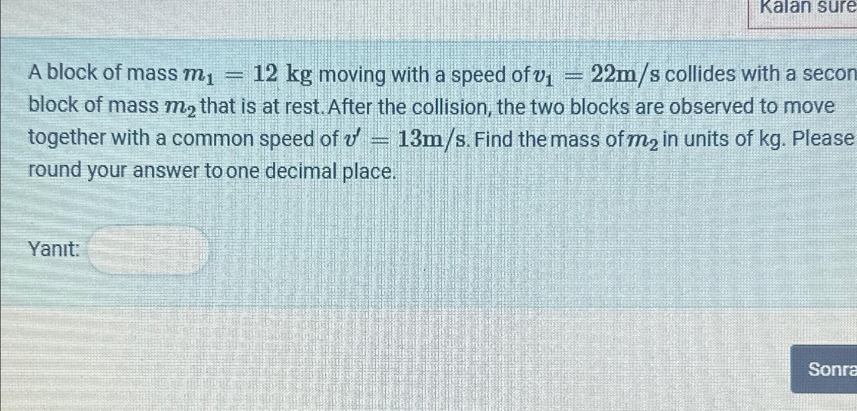 Solved A block of mass m1=12kg ﻿moving with a speed of | Chegg.com