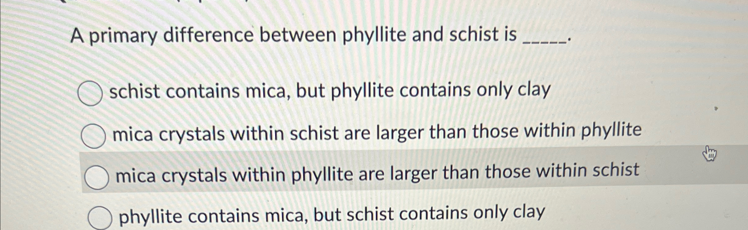 Solved A primary difference between phyllite and schist | Chegg.com