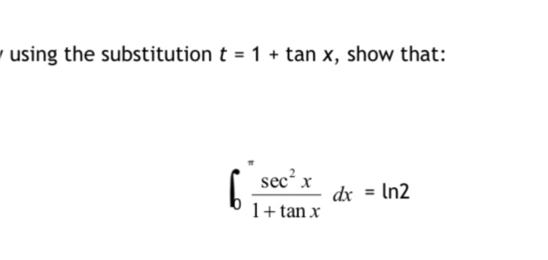 Solved using the substitution t=1+tanx, show that: | Chegg.com