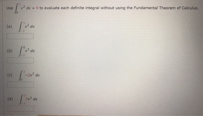 Solved Use x2 dx = 9 to evaluate each definite integral | Chegg.com