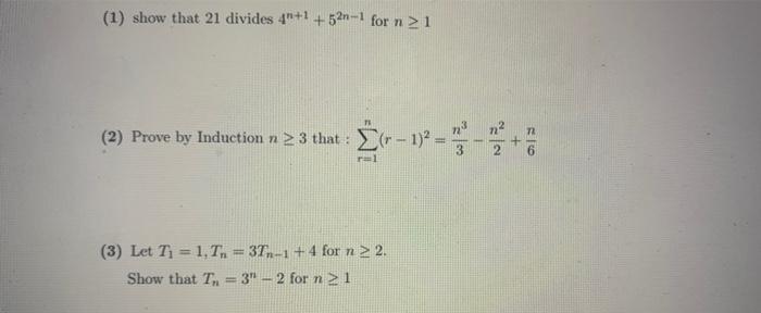 Solved (1) show that 21 divides 4n+1+52n−1 for n≥1 (2) Prove | Chegg.com