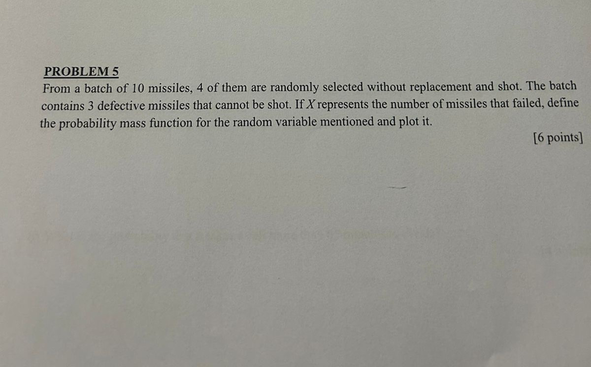 Solved PROBLEM 5From a batch of 10 ﻿missiles, 4 ﻿of them are | Chegg.com
