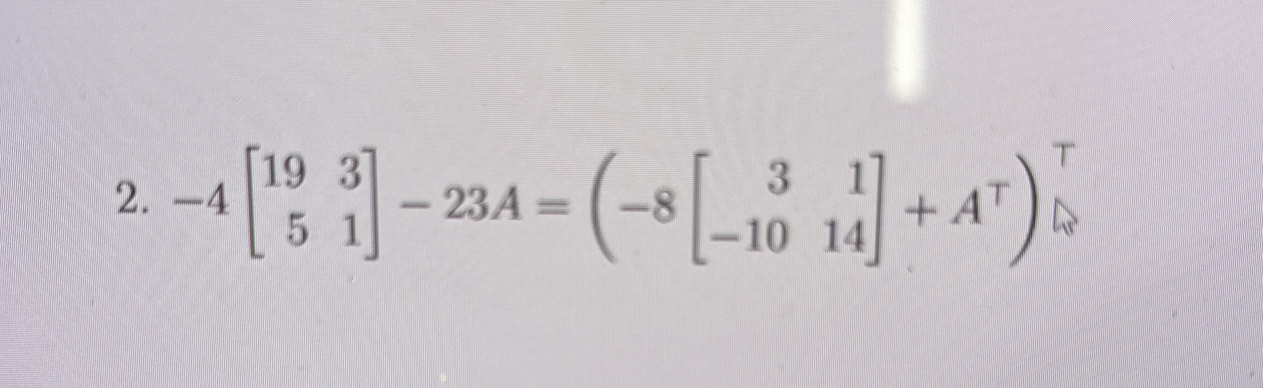 Solved Find A (matrix) ﻿if (Hint : use transpose properties. | Chegg.com