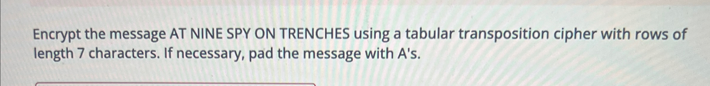 Encrypt the message AT NINE SPY ON TRENCHES using a | Chegg.com