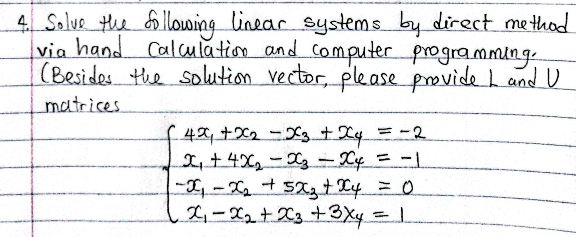 Solved 4. Solve the following linear systems by direct | Chegg.com
