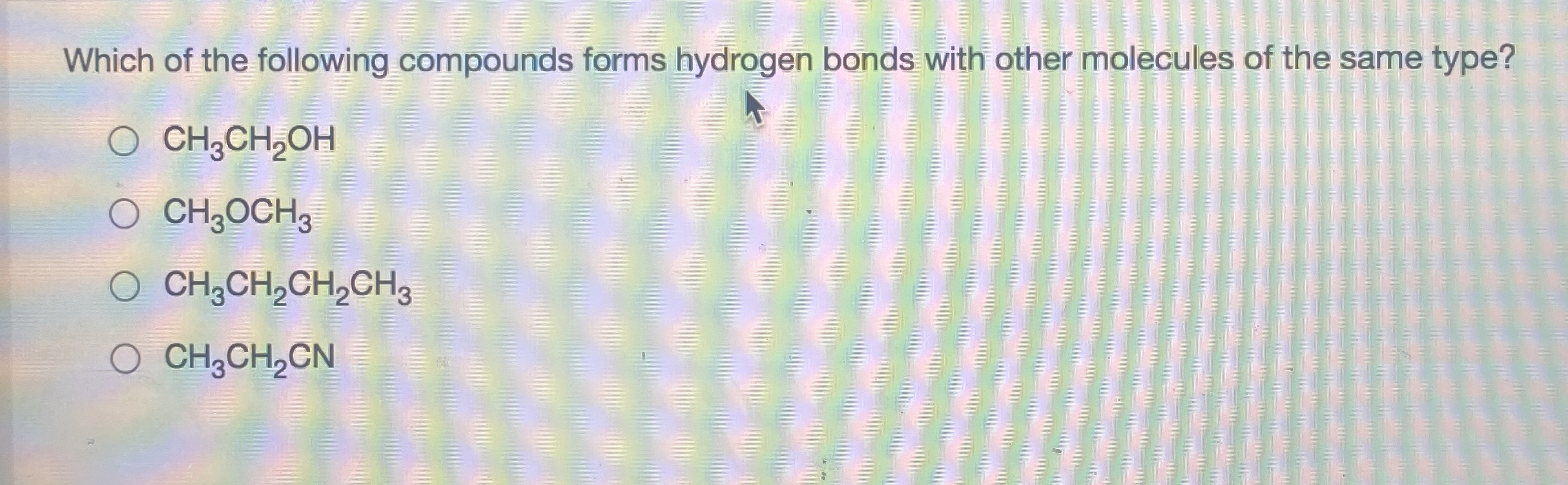 Solved Which of the following compounds forms hydrogen bonds | Chegg.com | Chegg.com