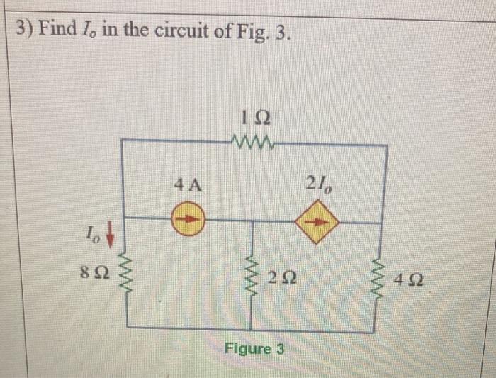 Solved 3) Find I0 in the circuit of Fig. 3. | Chegg.com