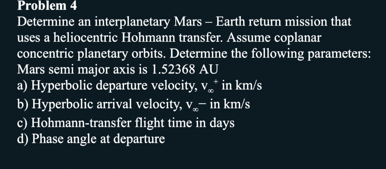 Solved Problem 4Determine an interplanetary Mars - ﻿Earth | Chegg.com