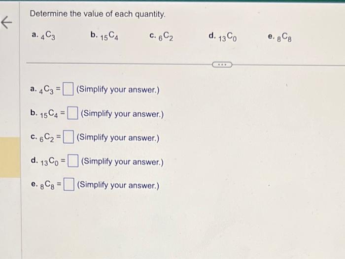 Solved Determine the value of each quantity. a. 4C3 b. 15C4 | Chegg.com