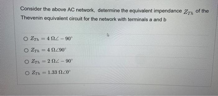 Solved Consider the above AC network, determine the | Chegg.com
