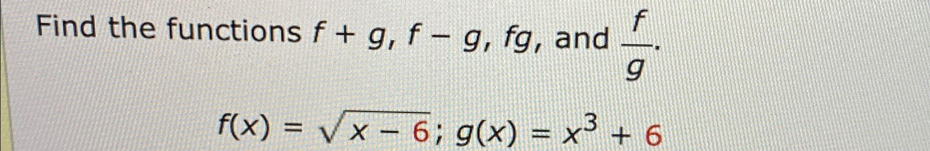 Find the functions f+g,f-g,fg, ﻿and | Chegg.com